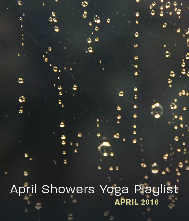 April Showers Yoga Playlist · Organic Spa Magazine
